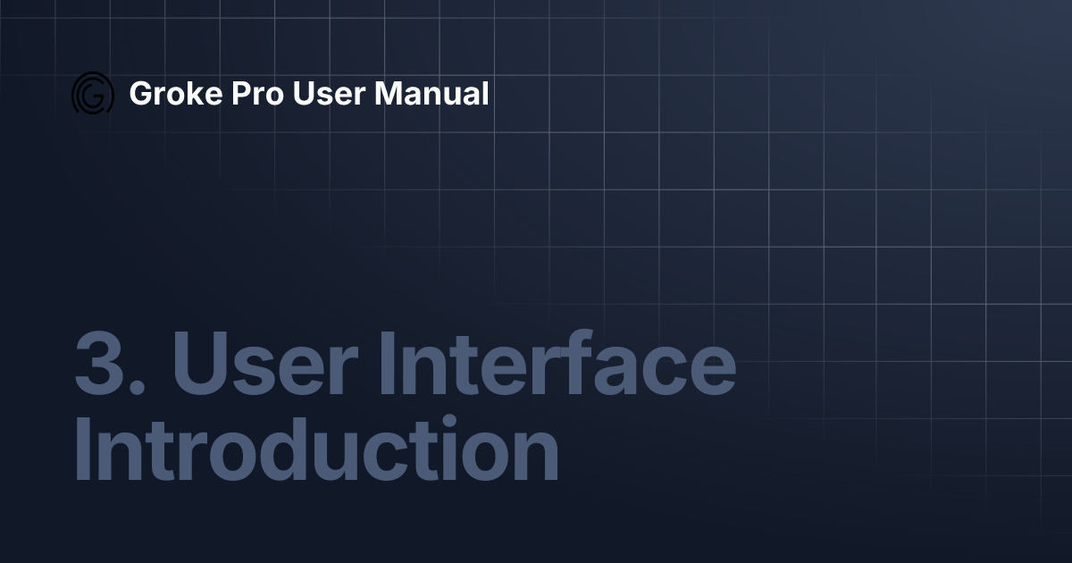 3. User Interface Introduction | Groke Pro User Manual