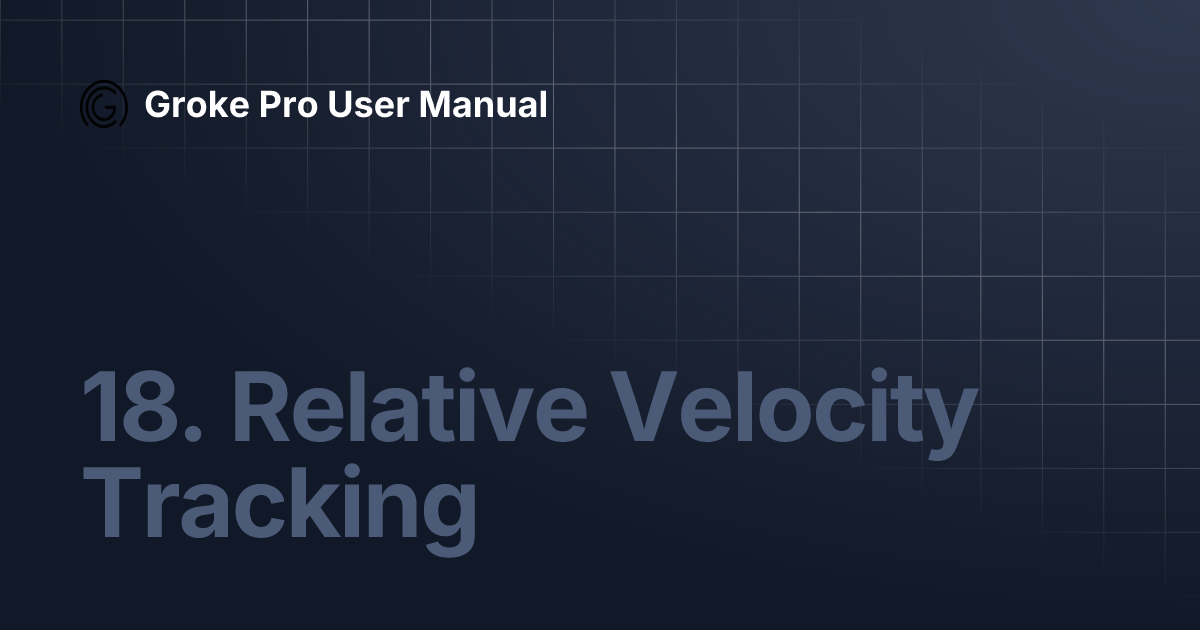 18. Relative Velocity Tracking | Groke Pro User Manual