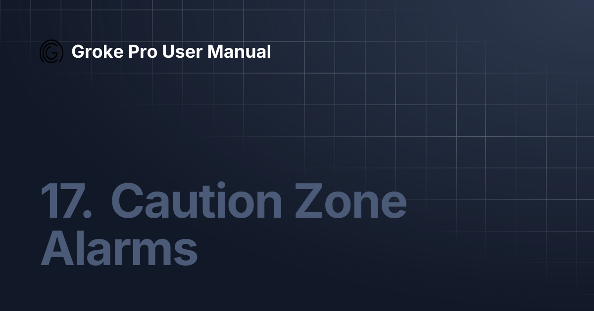 17. Caution Zone Alarms | (ENG) Groke Pro User Manual - International ...